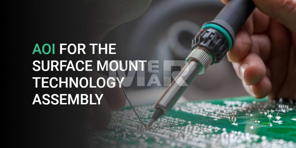 Surface Mount Technology Assembly – Mer-Mar Electronics